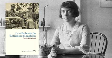 Pietro Citati y La vida breve de Katherine Mansfield a cien años de su muerte Infobae