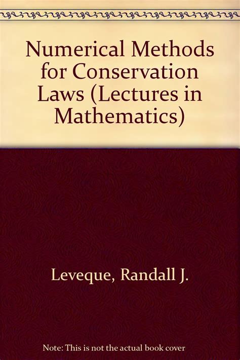 Numerical Methods For Conservation Laws Lectures In Mathematics