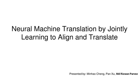 Ppt Neural Machine Translation By Jointly Learning To Align And
