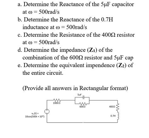 Solved a Determine the Reactance of the μF capacitor at Chegg