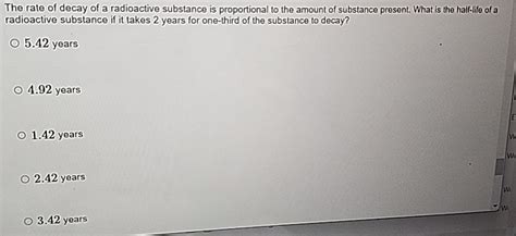 Solved The Rate Of Decay Of A Radioactive Substance Is Chegg