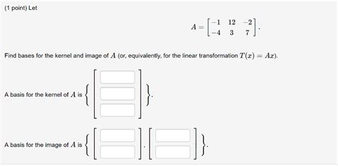 Solved Point Let Find Bases For The Kernel Chegg Com