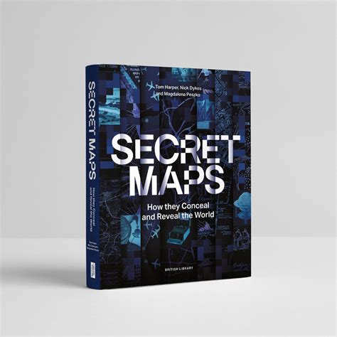 Secret Maps How They Conceal And Reveal The World