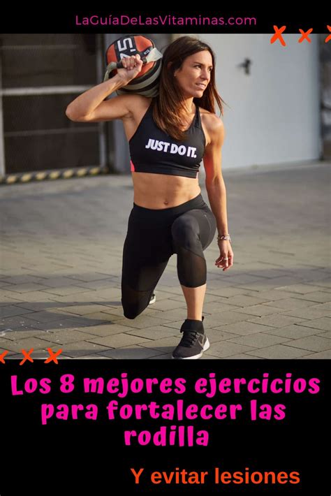 Los 8 Mejores Ejercicios Para Fortalecer Las Rodillas Y Evitar Lesiones