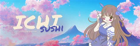 ICHI Sushi Москва | Если вы будете следовать своему сердцу, то оно ...