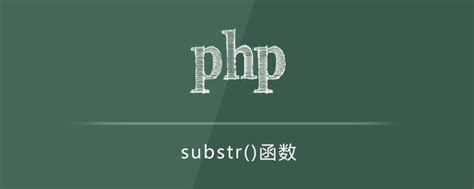Detailed Explanation Of The Usage Of Php Substr Function Php Tutorial