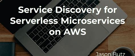 Service Discovery For Serverless Microservices On Aws Dev Community