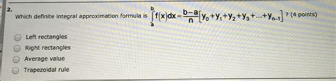 Solved Which Definite Integral Approximation Formula Is