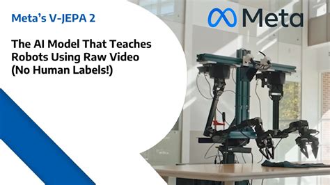 Metas V Jepa 2 The Ai Model That Teaches Robots Using Raw Video No Human Labels Robotics