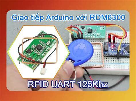 Giao Tiếp Mạch Đọc Rfid Rdm6300 Với Arduino