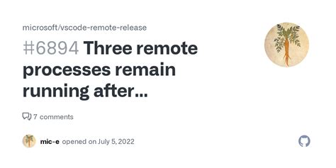 Three Remote Processes Remain Running After Disconnecting · Issue 6894