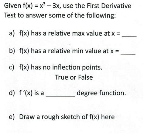 Solved Given F X X X Use The First Derivative Test To Chegg Com