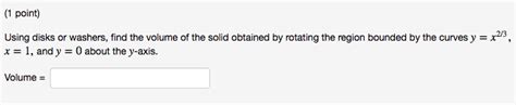 Solved 1 Point Using Disks Or Washers Find The Volume Of