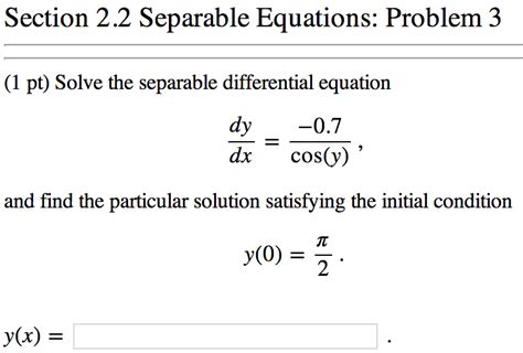Solved Section 2 2 Separable Equations Problem 3 1 Pt Chegg