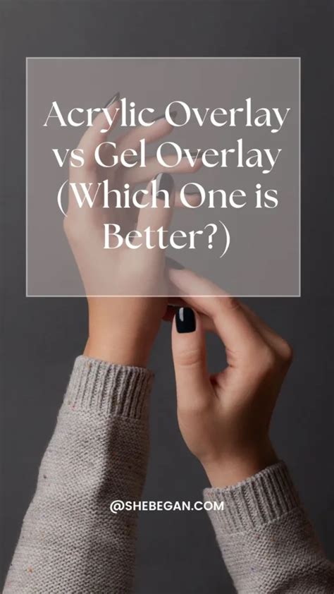 Acrylic Overlay Vs Gel Overlay Which One Is Better