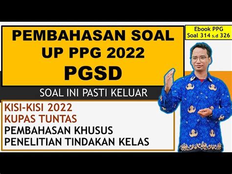 Pembahasan Soal Up Ppg Pgsd Pasti Akan Muncul