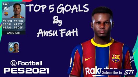 Ansu Fati Top 5 Goals Efootball Pes 2021 Youtube