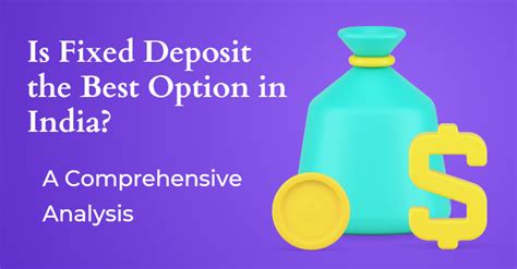 Is Fixed Deposit The Best Option In India