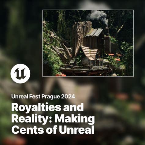Royalties And Reality Making Cents Of Unreal Unreal Fest 2024