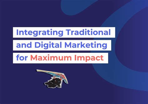Integrating Traditional And Digital Marketing For Maximum Impact Blog