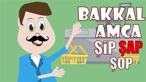 Bakkal Amca Şip Şap Şop En Sevilen Çocuk ve Bebek Şarkıları Okul