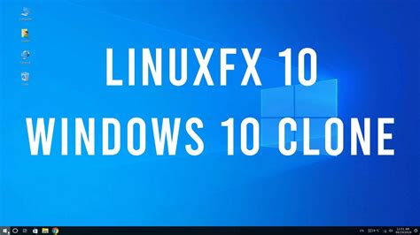 LinuxFX 10 Windows 10 Clone First Look YouTube