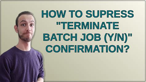 How To Supress Terminate Batch Job Yn Confirmation Youtube