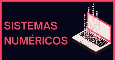 Sistemas NumÉricos