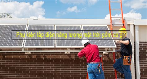 Các Phụ Kiện Nào Cần Thiết Cho Hệ Thống điện Mặt Trời Phukiendienmattroi