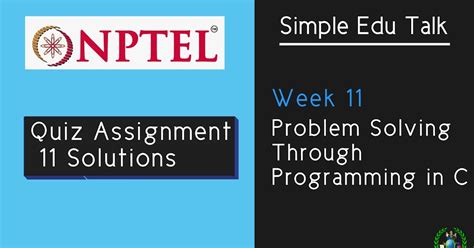 Problem Solving Through Programming In C Nptel Assignment Answers 2022 Week 11 Nptel Week 11
