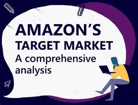 2024 Assessing Amazons Target Market A Comprehensive Analysis