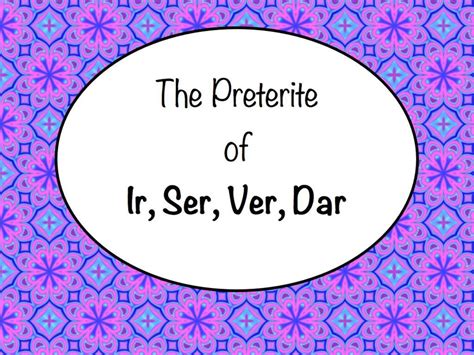 The Preterite Tense Of The Irregular Verbs Ir Ser Ver Dar Ppt