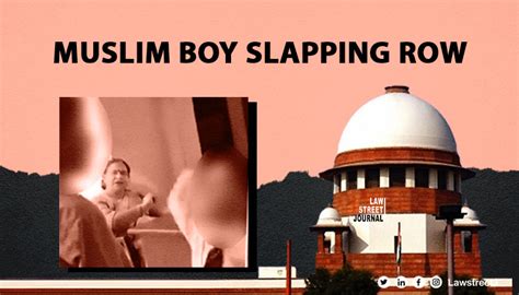 Supreme Cour Reproaches Up Govt In Row Over Slapping Of Muslim Boy In