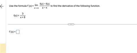Solved Use The Formula F X Limzxzxf Z F X To Find The Chegg