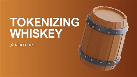 Tokenizing Whiskey The Next Big Investment Trend Nextrope Your