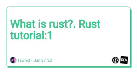 what is rust rust tutorial 1 r devto