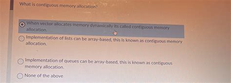 Solved What Is Contiguous Memory Allocationwhen Vector