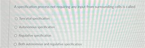 Solved A Specification Process Not Requiring Any Input From