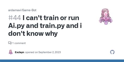 I Can T Train Or Run Ai Py And Train Py And I Don T Know Why Issue
