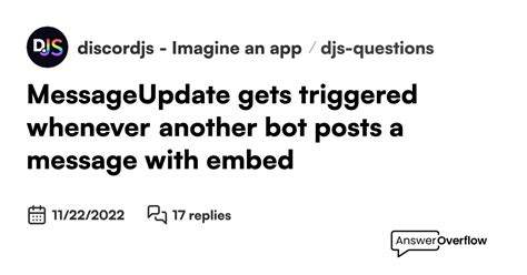 Messageupdate Gets Triggered Whenever Another Bot Posts A Message With Embed Discordjs