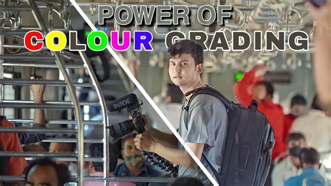 POWER OF COLOUR GRADING Secrets Ft Camerawalebhaiya Benn TK