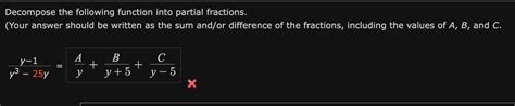 Solved Decompose The Following Function Into Partial Chegg