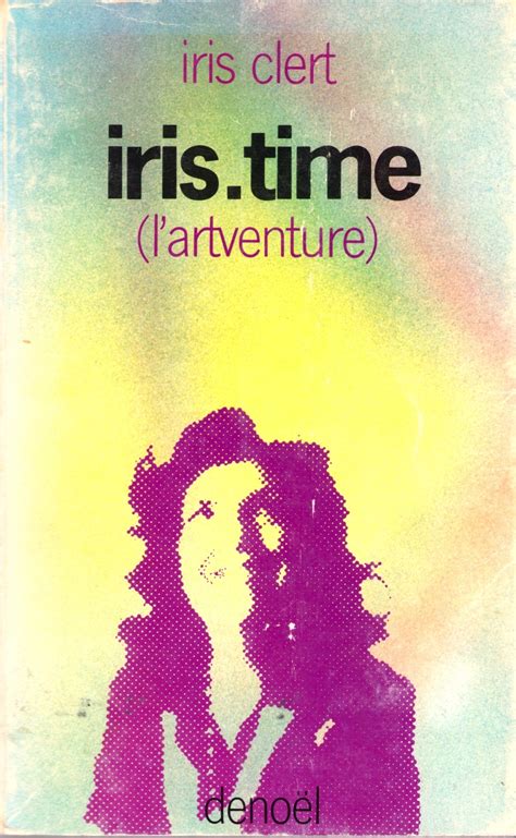 Iristime Lartventure By Iris Clert Bon Couverture Souple 1978 Edition Originale Mercier