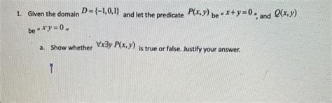 Solved 1 Given The Domain D −101 And Let The Predicate