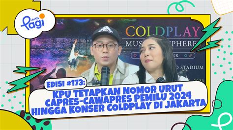 Edisi 173 Kpu Tetapkan Nomor Urut Capres Cawapres Pemilu 2024 Hingga