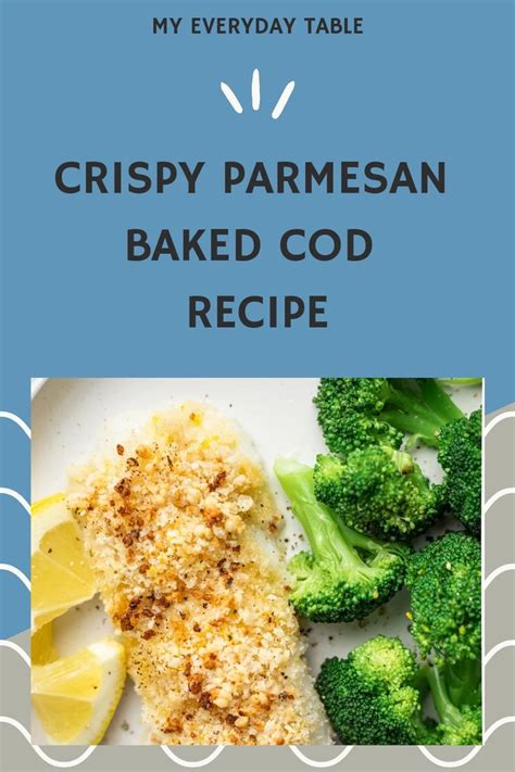 Crispy Parmesan Baked Cod Recipe Recipe In 2023 Full Meal Recipes