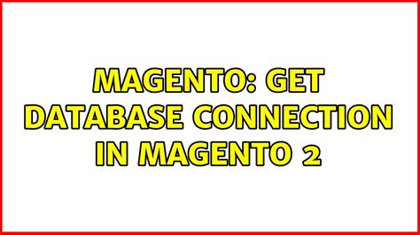 Magento Get Database Connection In Magento 2 5 Solutions Youtube