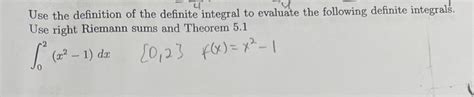 Use The Definition Of The Definite Integral To Chegg