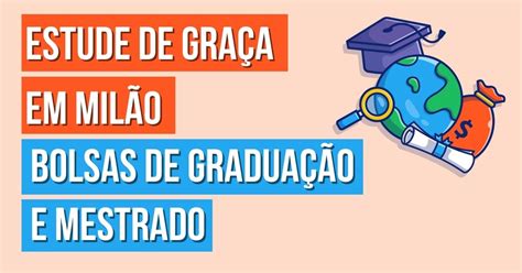 Bolsas De Estudo Em Milão Para Graduação E Mestrado
