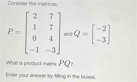 solved consider the matrices and q beginbmatrix 2 3endbmatrix what